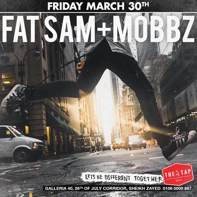 FAT SAM / MOBBZ @ The Tap West – Cairo 360 Guide to Cairo, Egypt