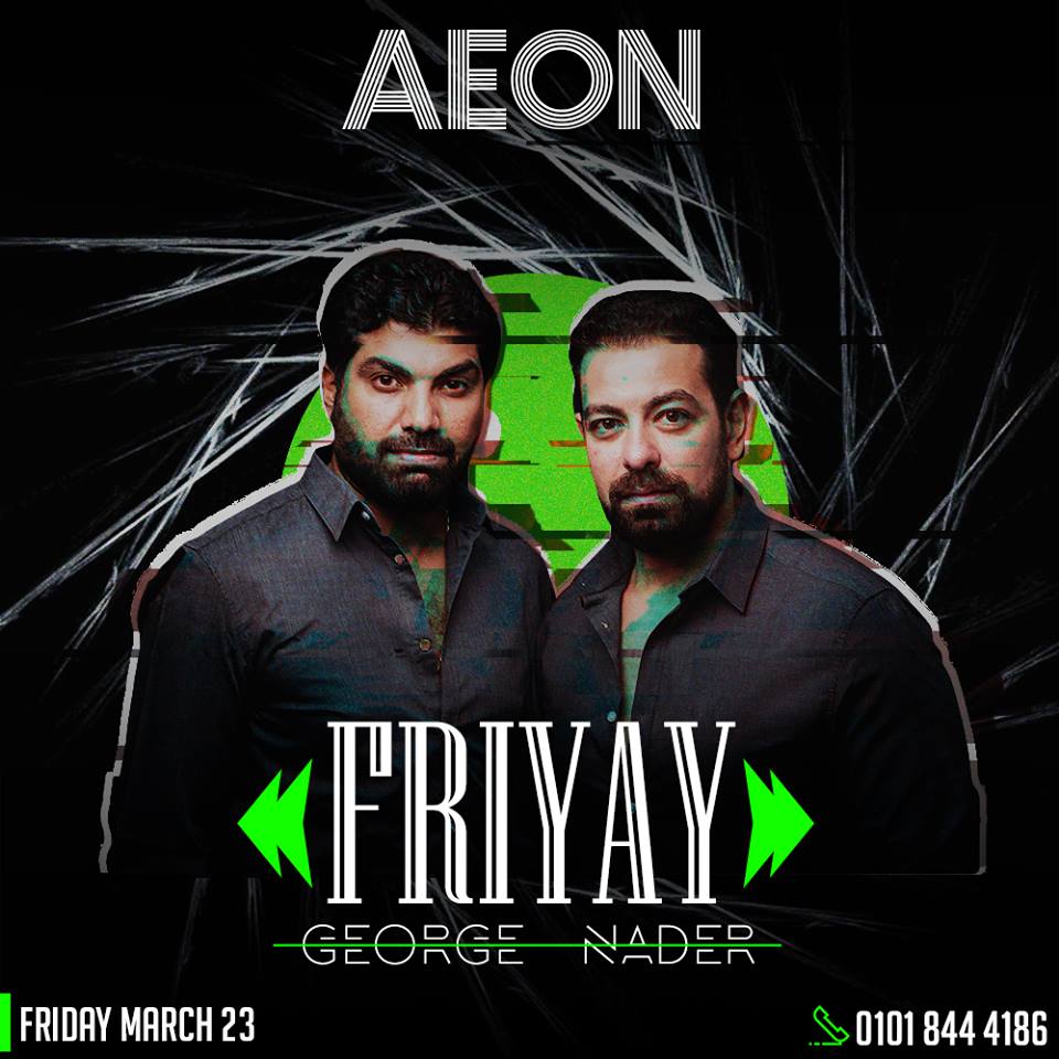 DJ George & DJ Nader at AEON Restaurant & Lounge – Cairo 360 Guide to ...