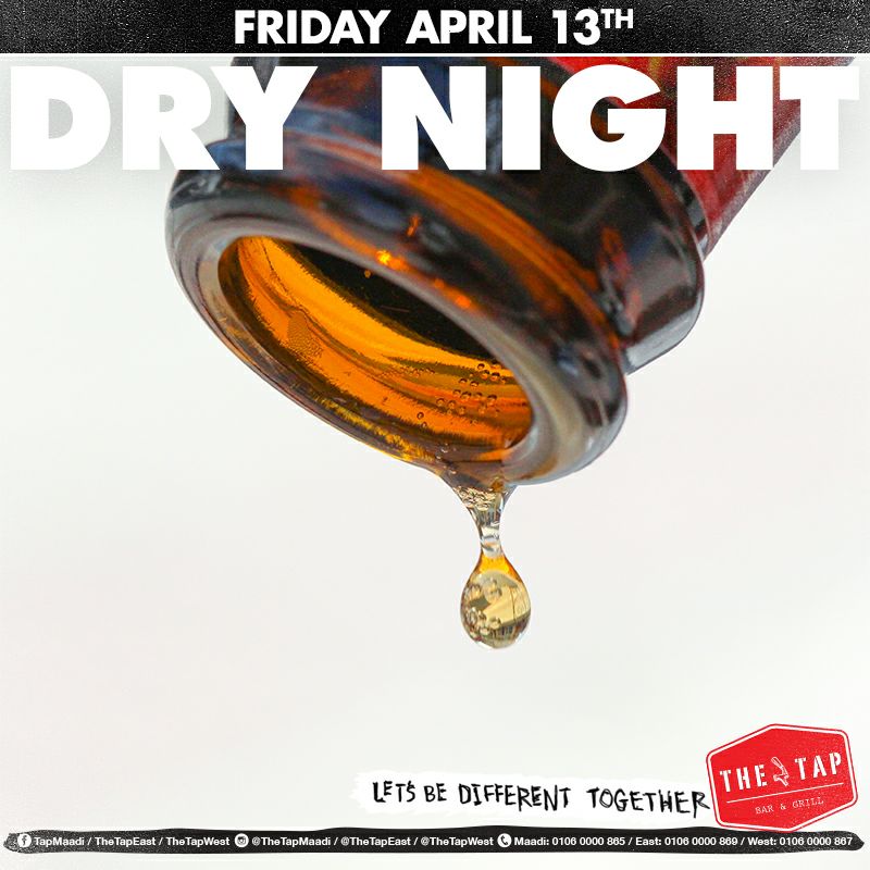 DRY NIGHT @ The Tap Maadi – Cairo 360 Guide to Cairo, Egypt