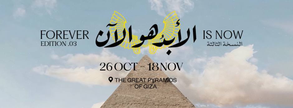 Art D’Egypte’s 3rd Edition: Forever is Now at the Pyramids of Giza ...